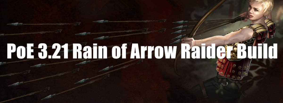 PoE Rain of Arrow Raider Build Guide 3.21 – League Starter